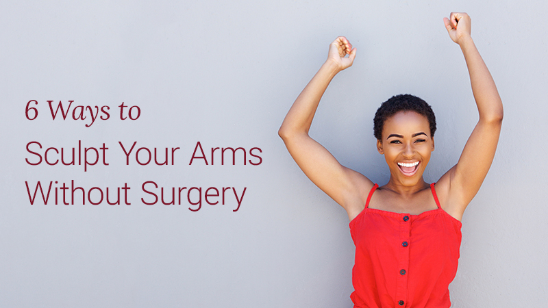 Six Ways to Sculpt Your Arms Without Surgery | The G Spa SB